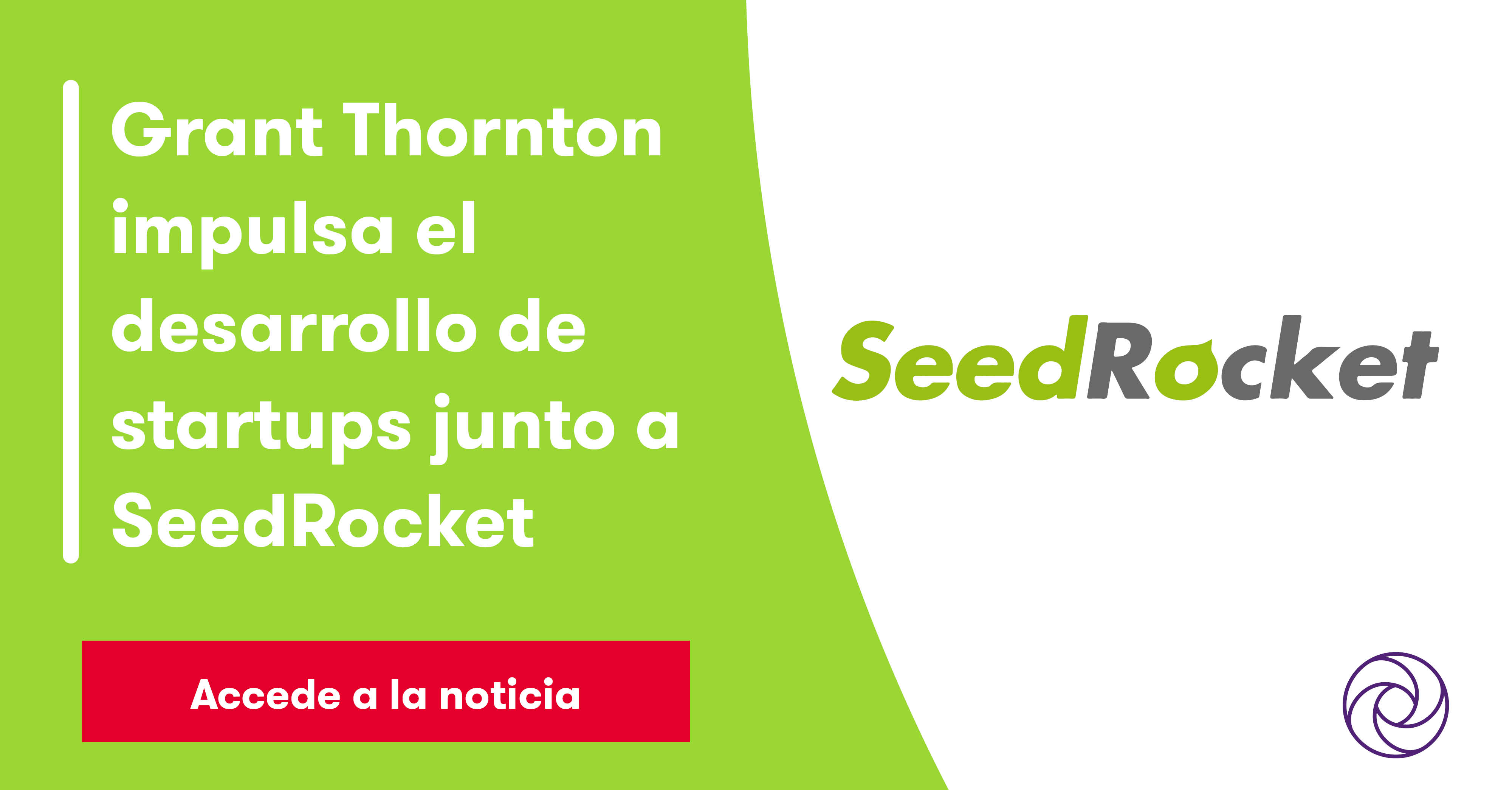 Grant Thornton impulsa el desarrollo de startups junto a SeedRocket