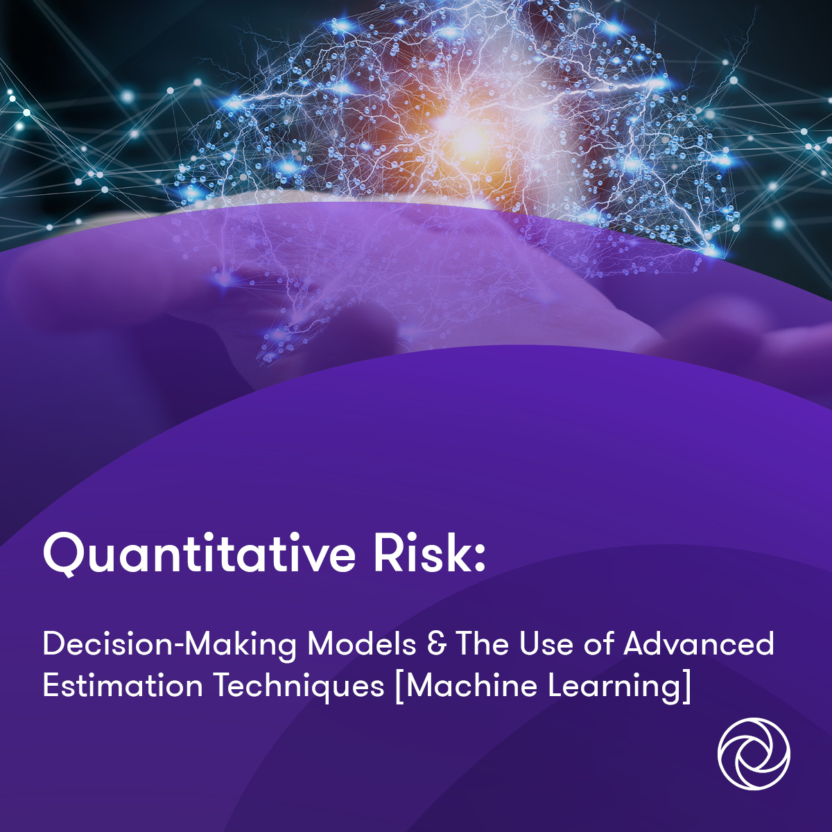 Quantitative Risk – Decision-Making Models & The Use of Advanced Estimation Techniques [Machine ...