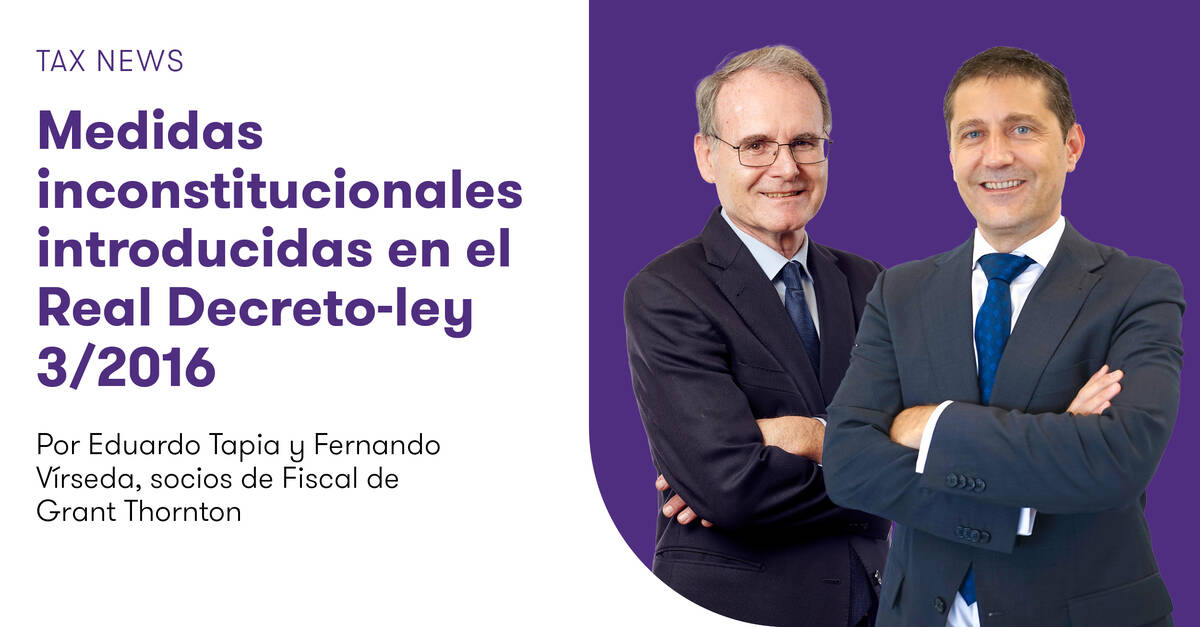 Medidas inconstitucionales RD-ley 3/2016 | Grant Thornton